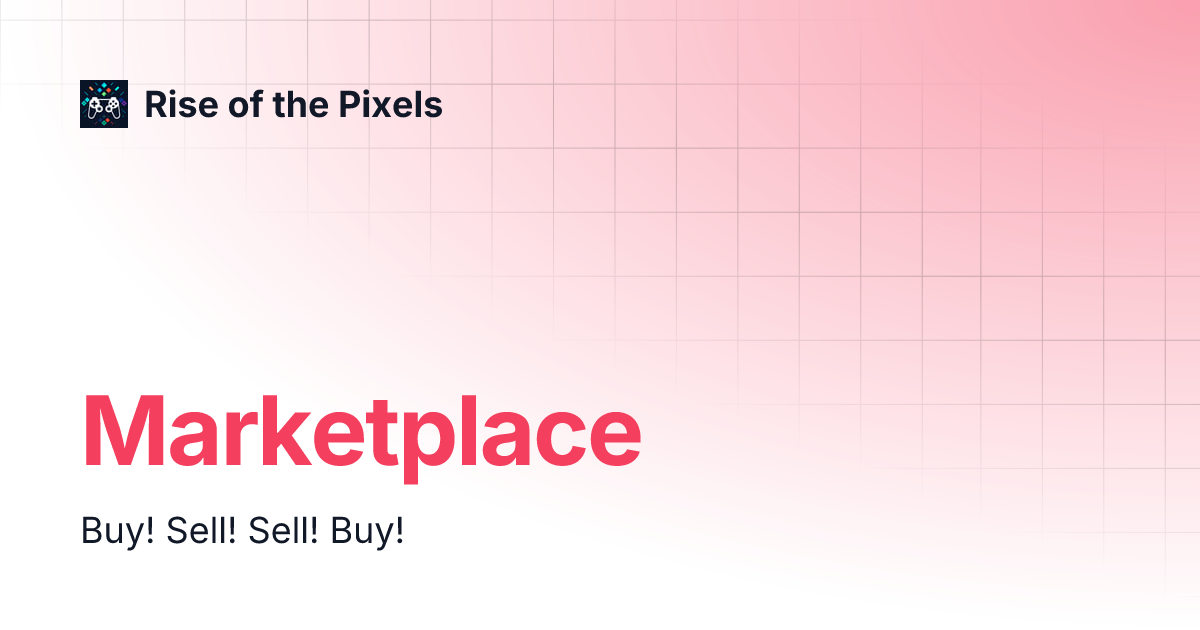 Marketplace | Rise of the Pixels